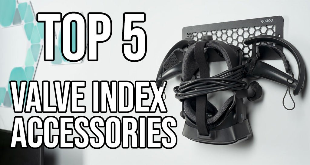 Top 5 Accessories for Valve’s Index – Glistco